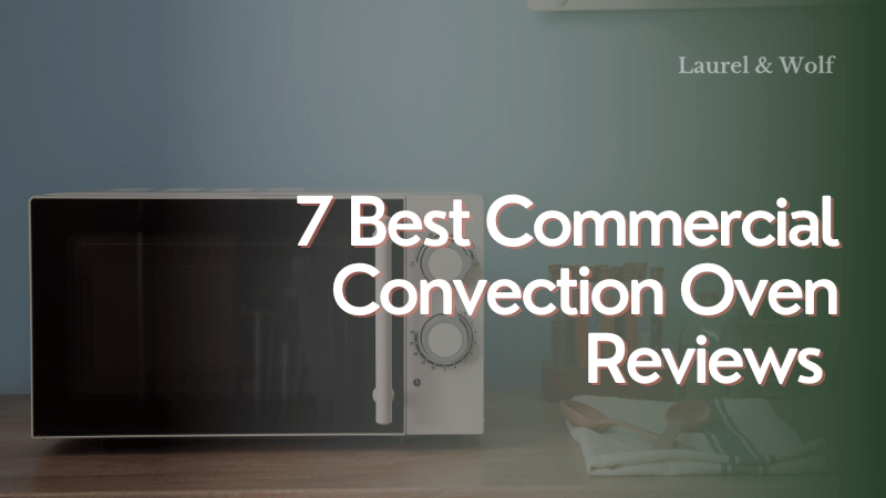7 Best Commercial Convection Oven Reviews of 2023 You Can Buy