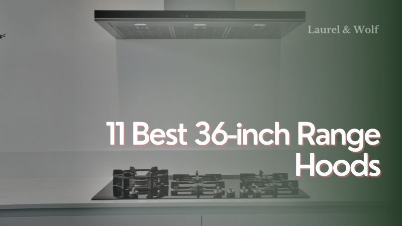 The 3 best 36 inch range hoods of 2024, best range hood for stove – ICDK