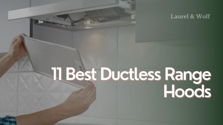 11 Best Ductless Range Hoods 2023: Reviews & Top Picks