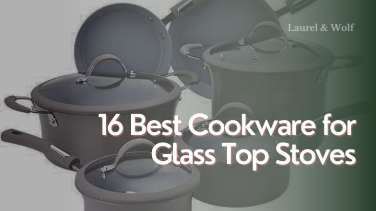 16 Best Cookware for Glass Top Stoves 2023: Reviews & Top Picks