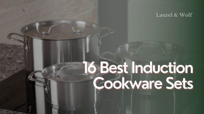 16 Best Induction Cookware Sets 2024: Reviews & Top Picks
