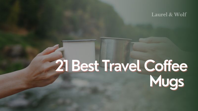 21 Best Travel Coffee Mugs of 2023: Reviews & Top Picks