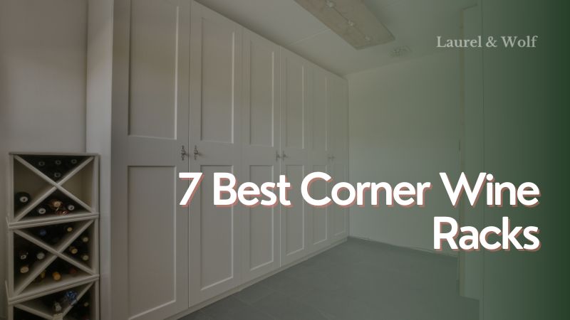 7 Best Corner Wine Racks 2023: Reviews and Top Picks
