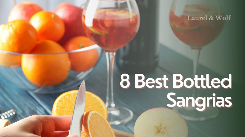 8 Best Bottled Sangrias: 2023 Reviews & Buying Tips