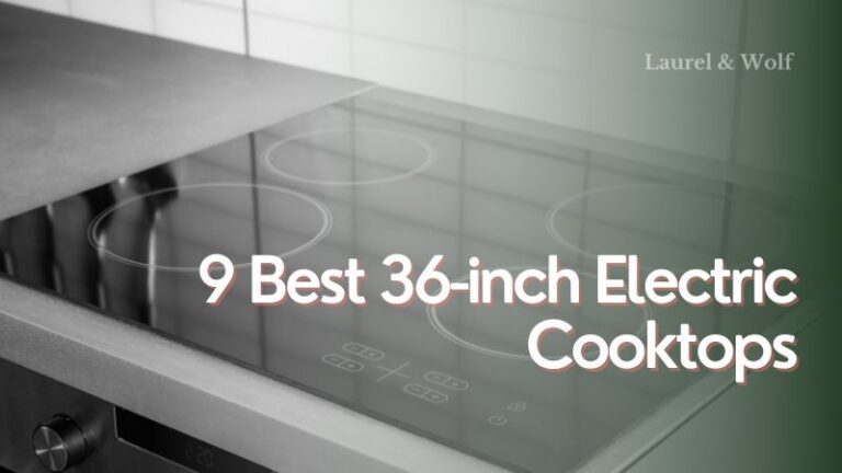 9 Best 36-inch Electric Cooktops: 2024 Reviews & Top Picks