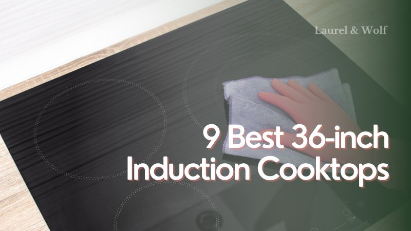 9 Best 36-inch Induction Cooktops Reviews of 2023 for Your Kitchen