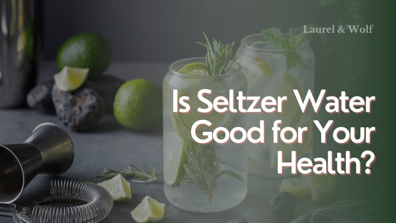 Is Seltzer Water Good for Your Health?