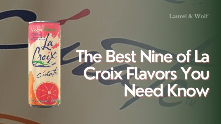 The Best Nine of La Croix Flavors You Need Know